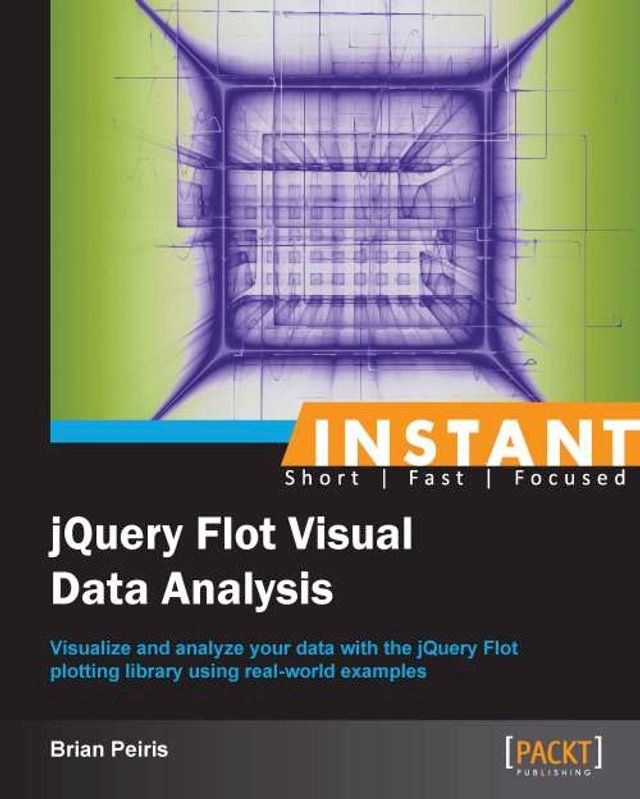 INSTANT JQuery Flot Visual Data Analysis - PChome 24h書店