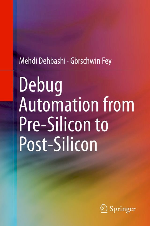 Debug Automation from Pre-Silicon to Post-Silicon - PChome 24h書店