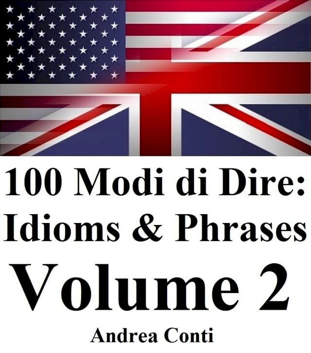 100 Modi di Dire in Inglese: Idioms & Phrases - PChome 24h書店