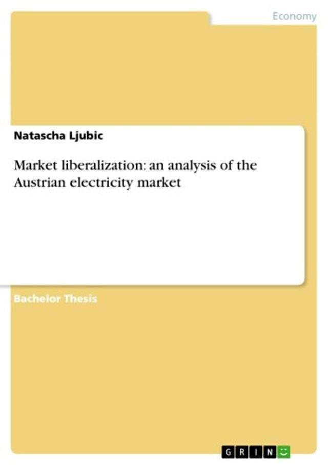 Market liberalization: an analysis of the Austrian electricity market ...