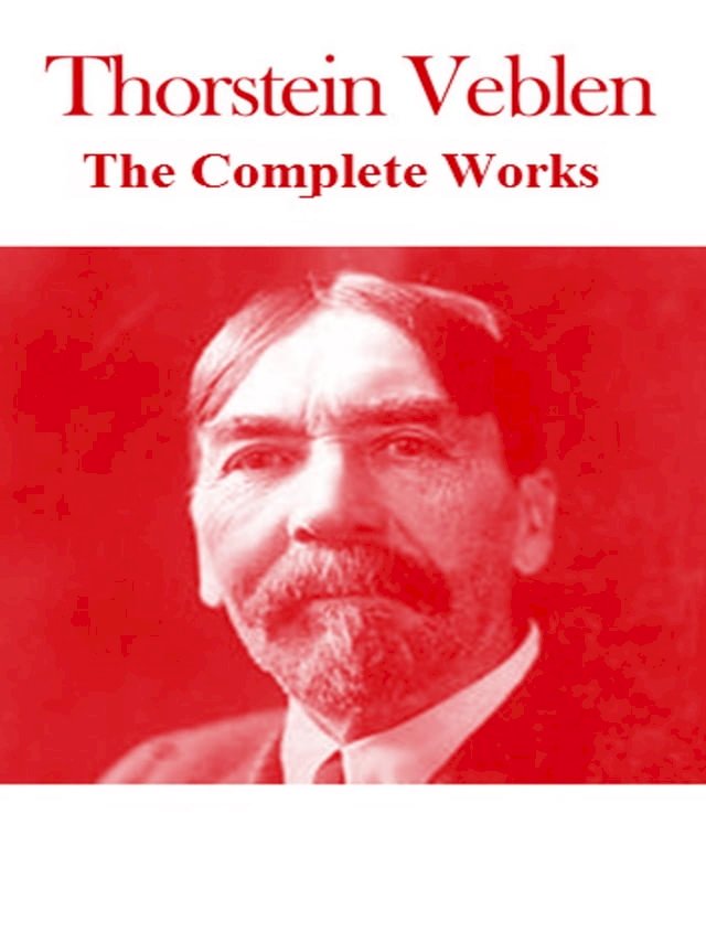 The Complete Works of Thorstein Veblen - PChome 24h書店
