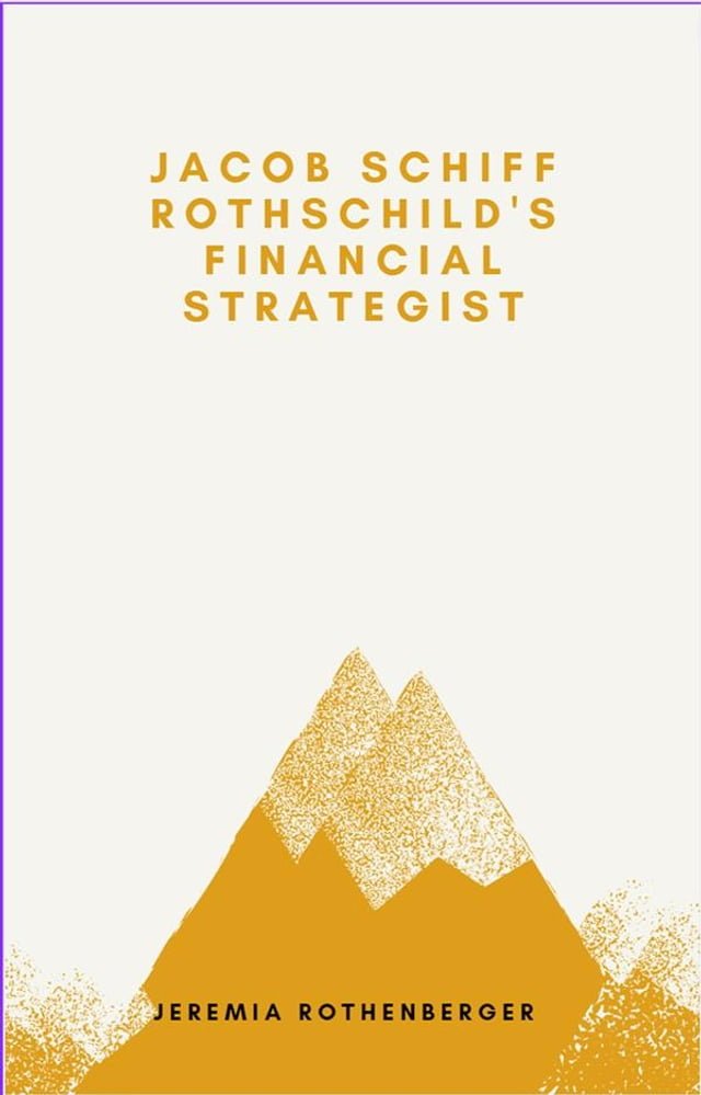 Jacob Schiff Rothschild's Financial Strategist - PChome 24h書店