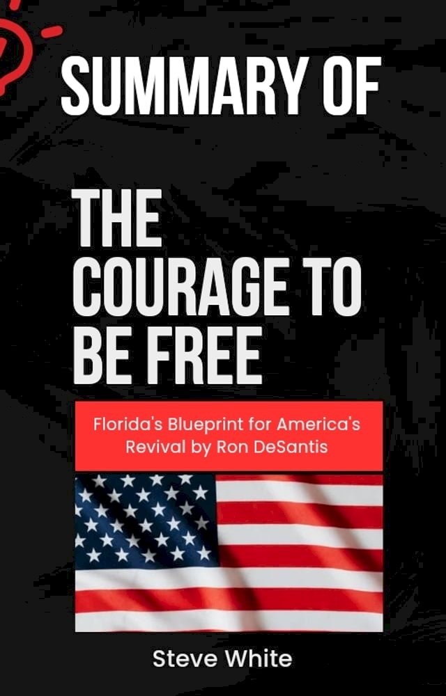 Summary of The Courage to Be Free by Ron DeSantis. - PChome 24h書店