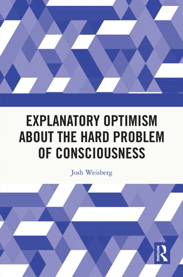 Explanatory Optimism about the Hard Problem of Consciousness - PChome 24h書店