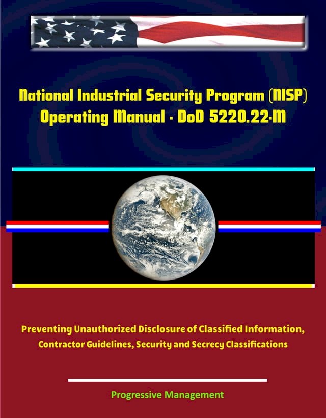 National Industrial Security Program (NISP) Operating Manual - DoD 5220 ...