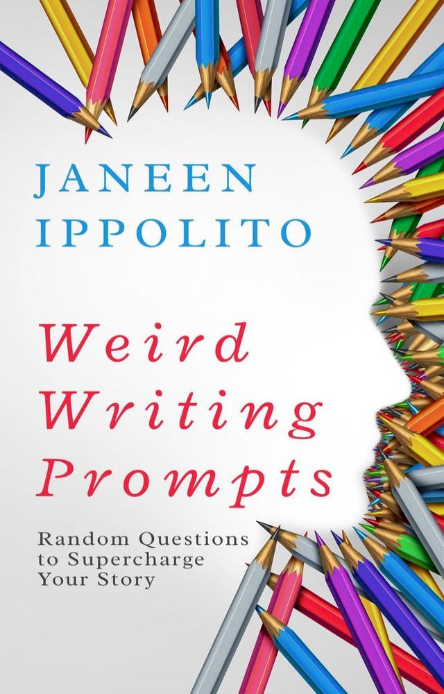Weird Writing Prompts: Random Questions to Supercharge Your STory ...