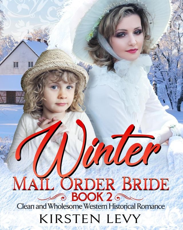 Winter Mail Order Bride Book 2:Clean and Wholesome Western Historical ...