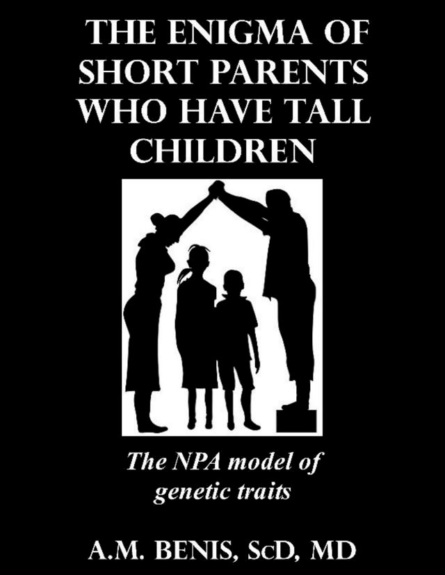 The Enigma of Short Parents Who Have Tall Children: The NPA Model of ...