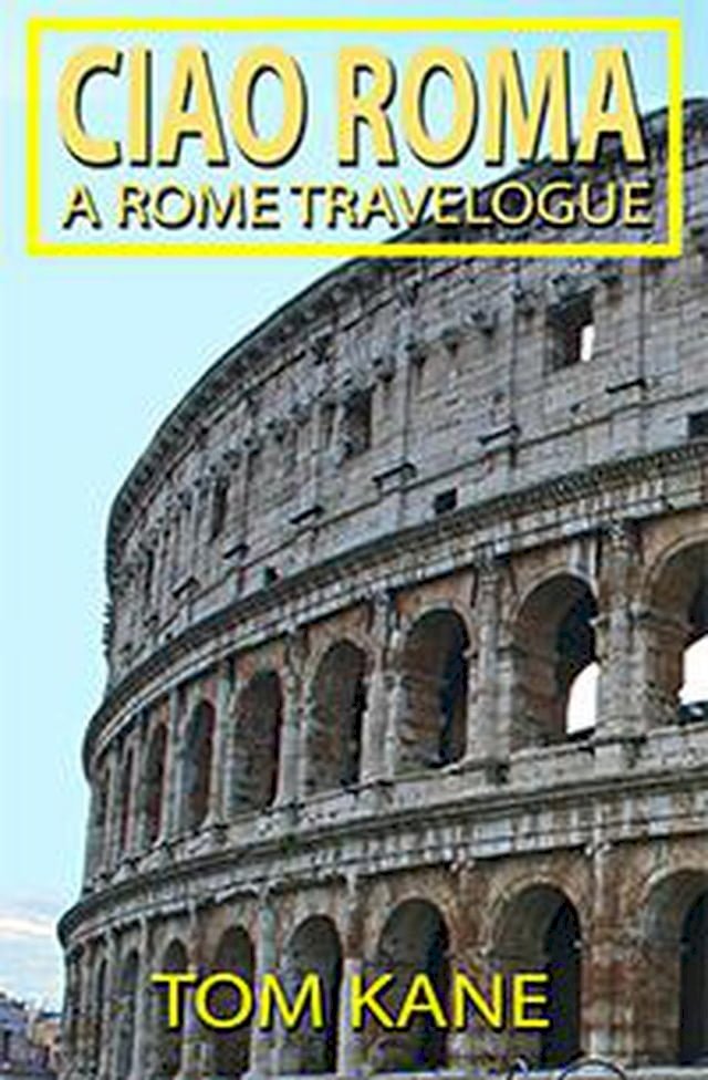 Ciao Roma: A Rome Travelogue - PChome 24h書店