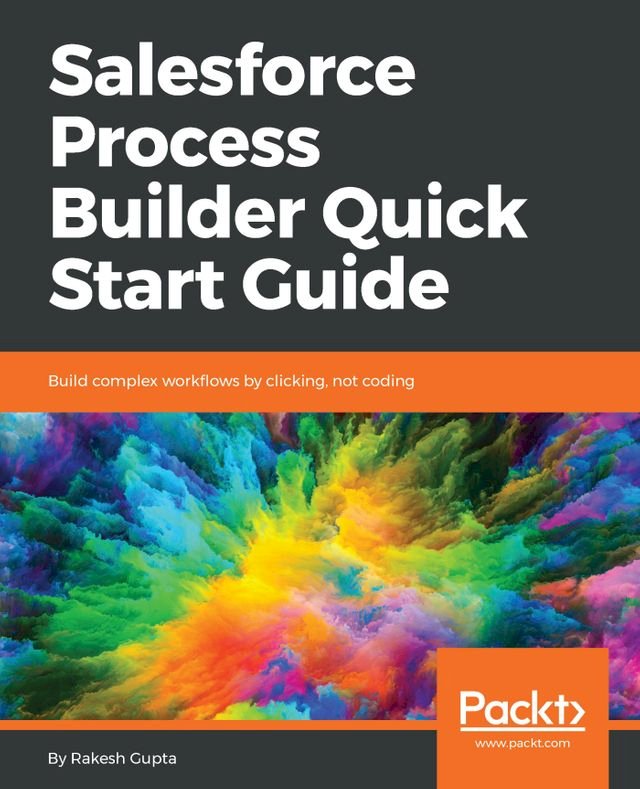 Salesforce Process Builder Quick Start Guide - PChome 24h書店