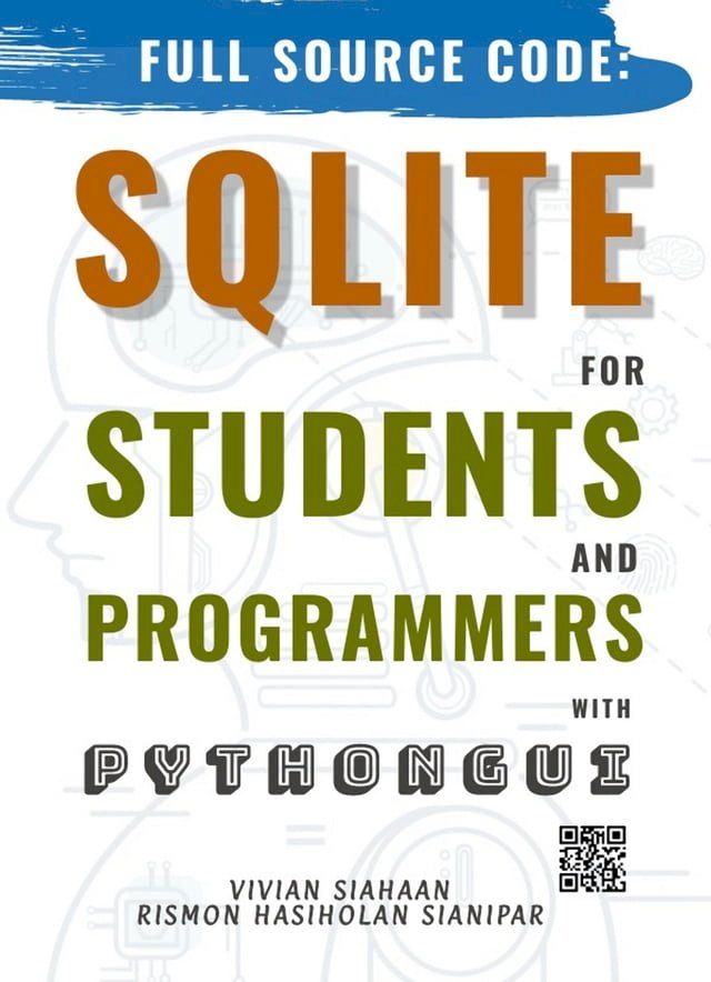 FULL SOURCE CODE: SQLITE FOR STUDENTS AND PROGRAMMERS WITH PYTHON GUI - PChome 24h書店