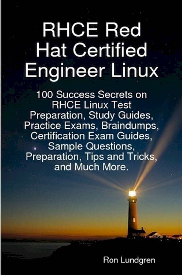 RHCE Red Hat Certified Engineer Linux: 100 Success Secrets on RHCE ...