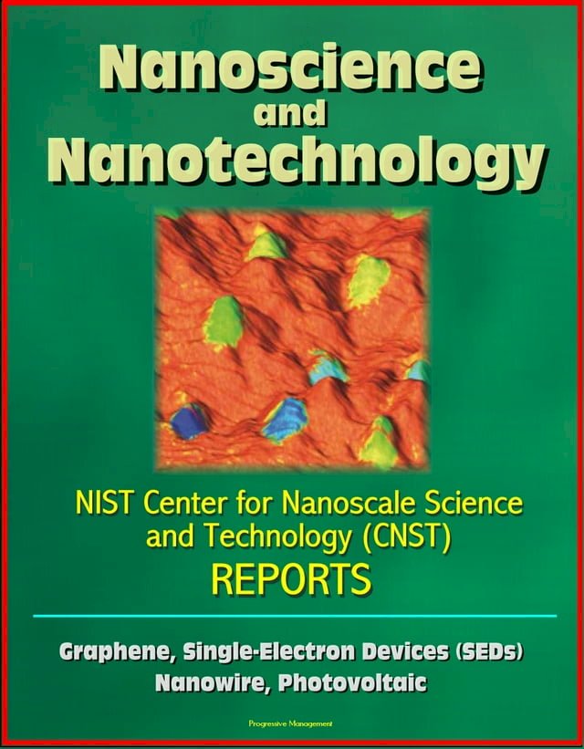 Nanoscience and Nanotechnology: NIST Center for Nanoscale Science and ...