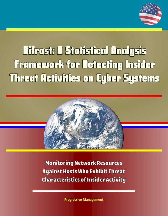 Bifrost: A Statistical Analysis Framework for Detecting Insider Threat Activities on Cyber S ...
