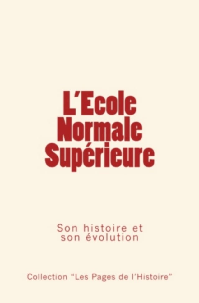 L'école normale supérieure - son histoire et son évolution - PChome 24h書店