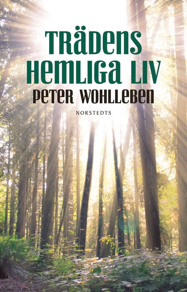 Trädens hemliga liv : Vad de tänker, hur de pratar - en värld du inte ...