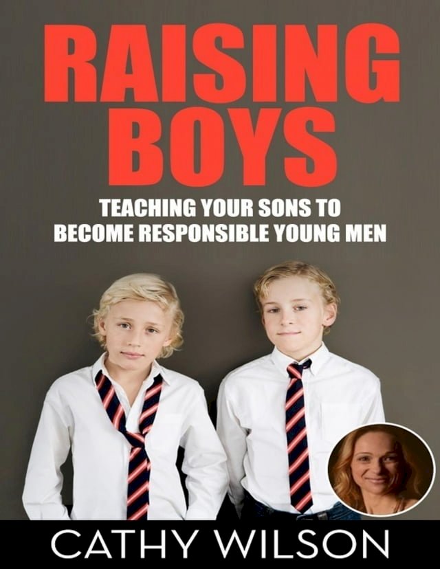 Raising Boys: Teaching Your Sons to Become Responsible Men - PChome 24h書店