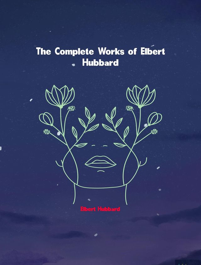 The Complete Works of Elbert Hubbard - PChome 24h書店